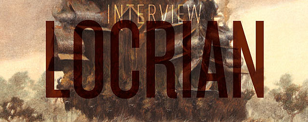 Interview: Locrian