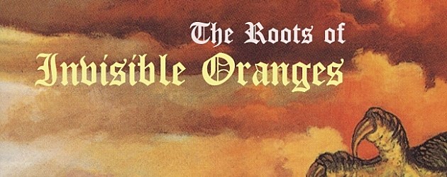 The Roots of Invisible Oranges