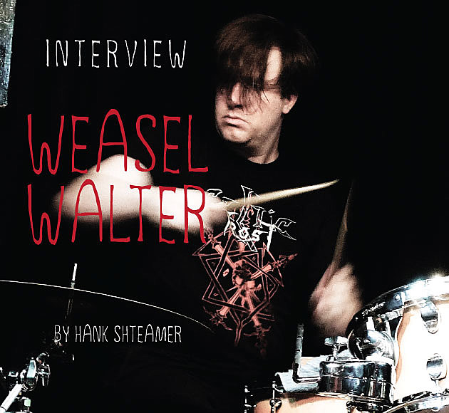 Greatest Hits: Weasel Walter